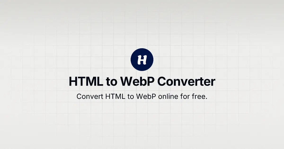 HTML to WEBP Converter (100% Free, Private & Unlimited)